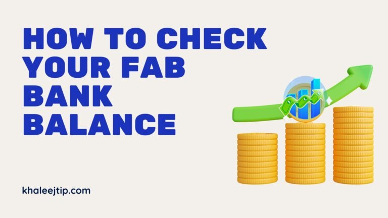FAB Bank Balance Check – Online, SMS & ATM Methods 2025 - Khaleejtip.com