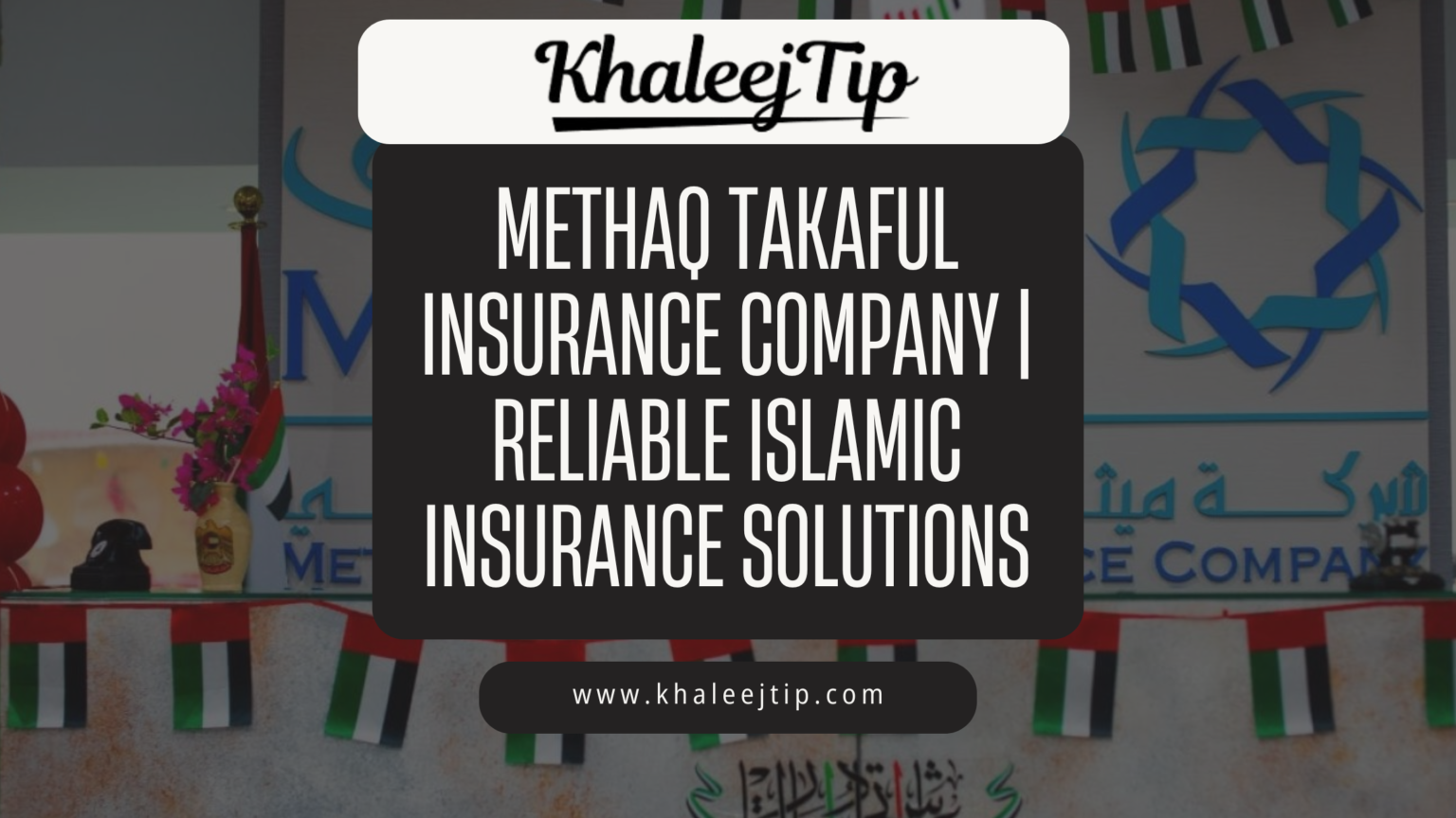 Methaq Takaful Insurance | Reliable Sharia-Compliant Coverage